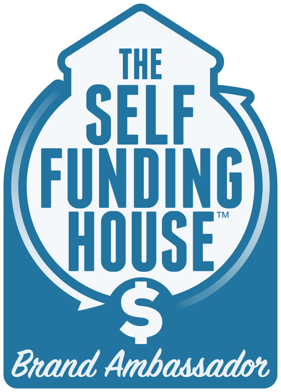 The Self Funding House™ Brand Ambassador